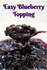 Easy Blueberry Topping - Great Grub, Delicious Treats